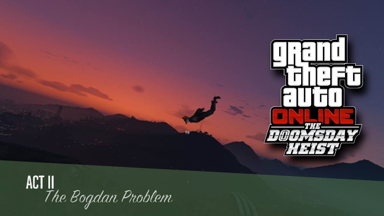 [GTA Online] - The Doomsday Heist, Act 2 - The Bogdan Problem - YouTube