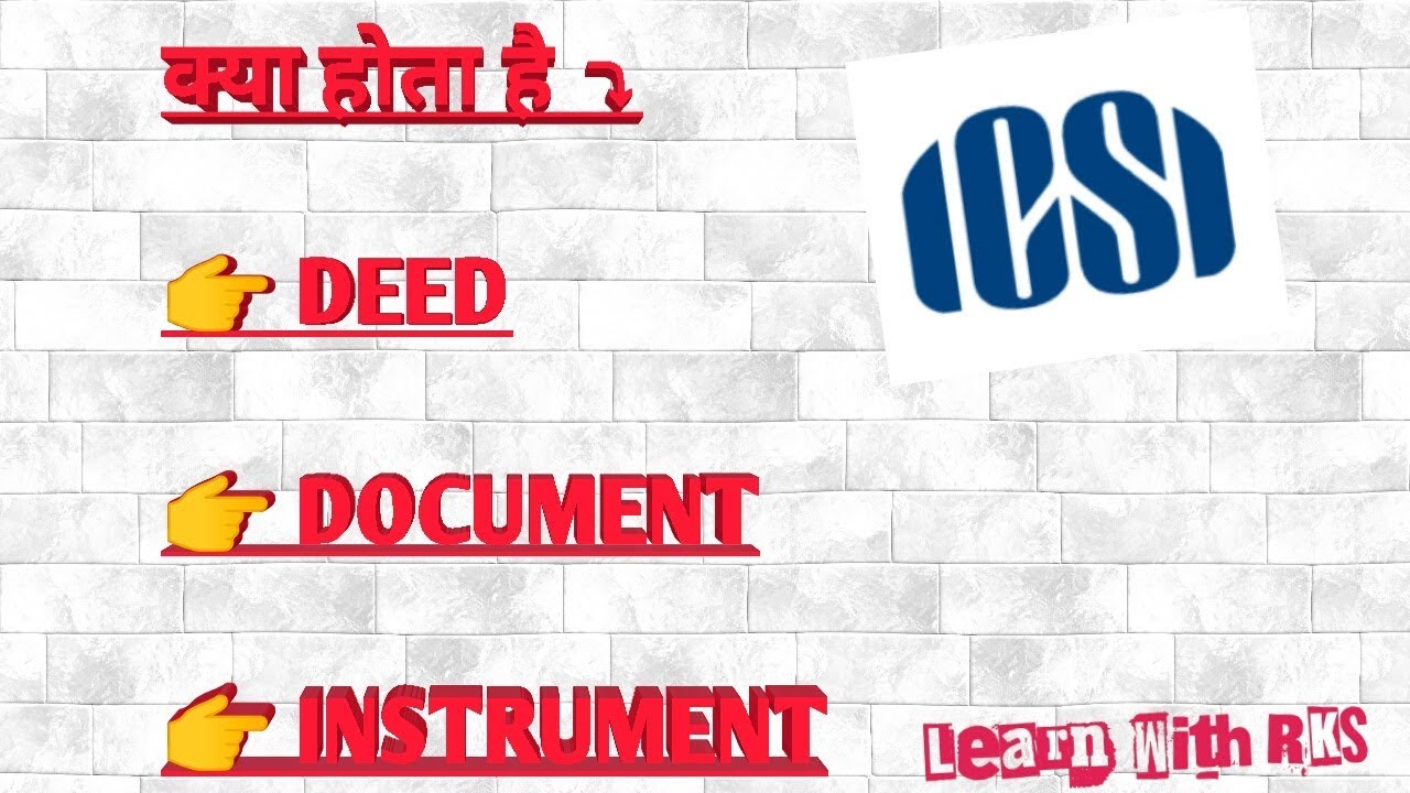 WHAT IS DEED, INSTRUMENT AND DOCUMENT ? Drafting, Appearance and ...