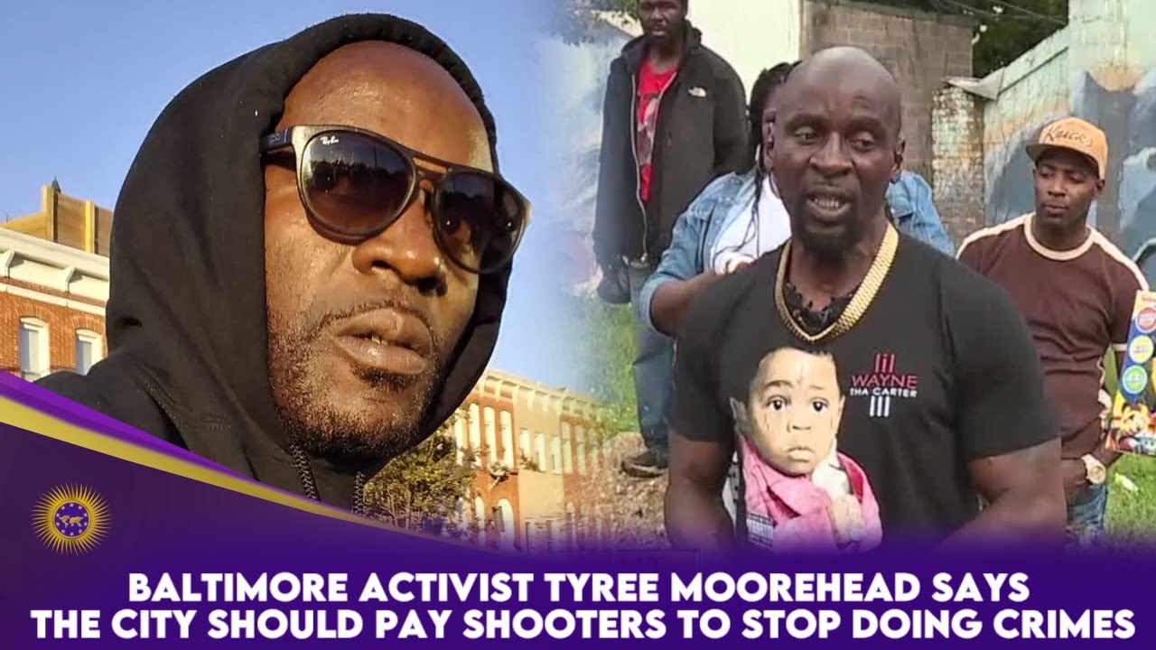 Baltimore Activist Tyree Moorehead Says The City Should Pay Shooters To ...