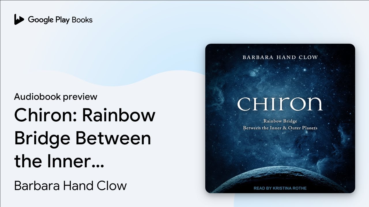 Chiron: Rainbow Bridge Between the Inner &… by Barbara Hand Clow ...
