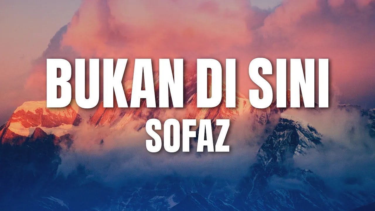 Sofaz - Bukan Di Sini (Official Lyrics Video) - YouTube