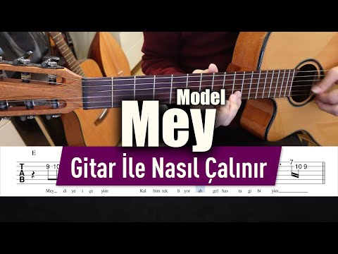 Model - Mey - Gitar Tab - Nasıl Çalınır