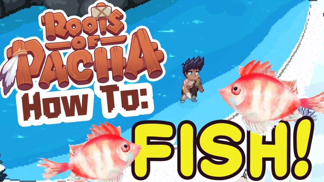 Roots of Pacha How to Fish - YouTube