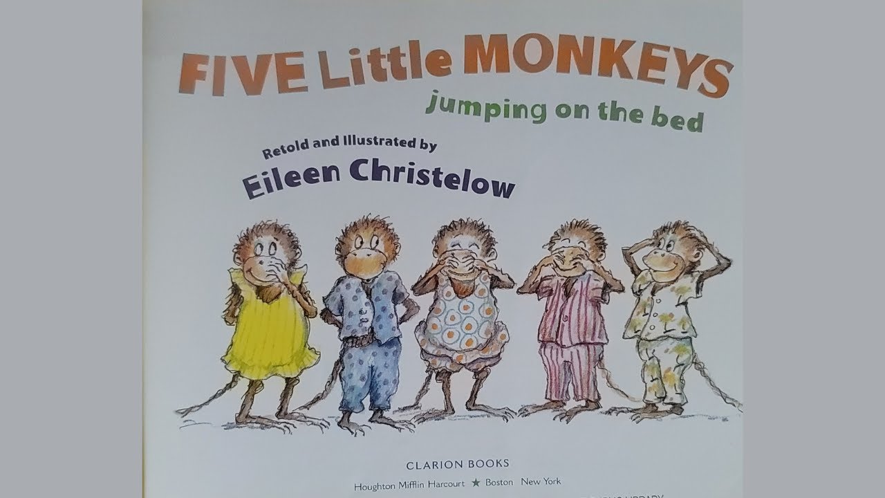 FIVE Little MONKEYS jumping on the bed By EILEEN CHRISTELOW - YouTube