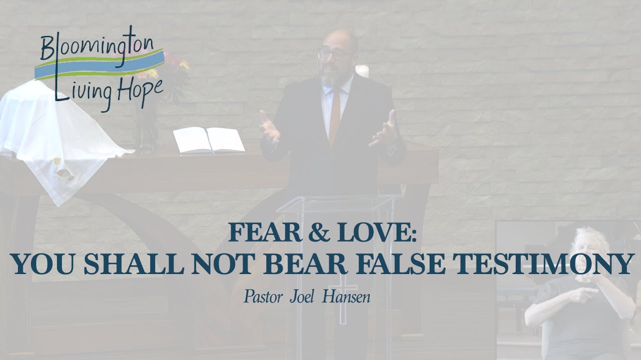 Sermon Series - Fear and Love: You Shall Not Bear False Testimony - YouTube