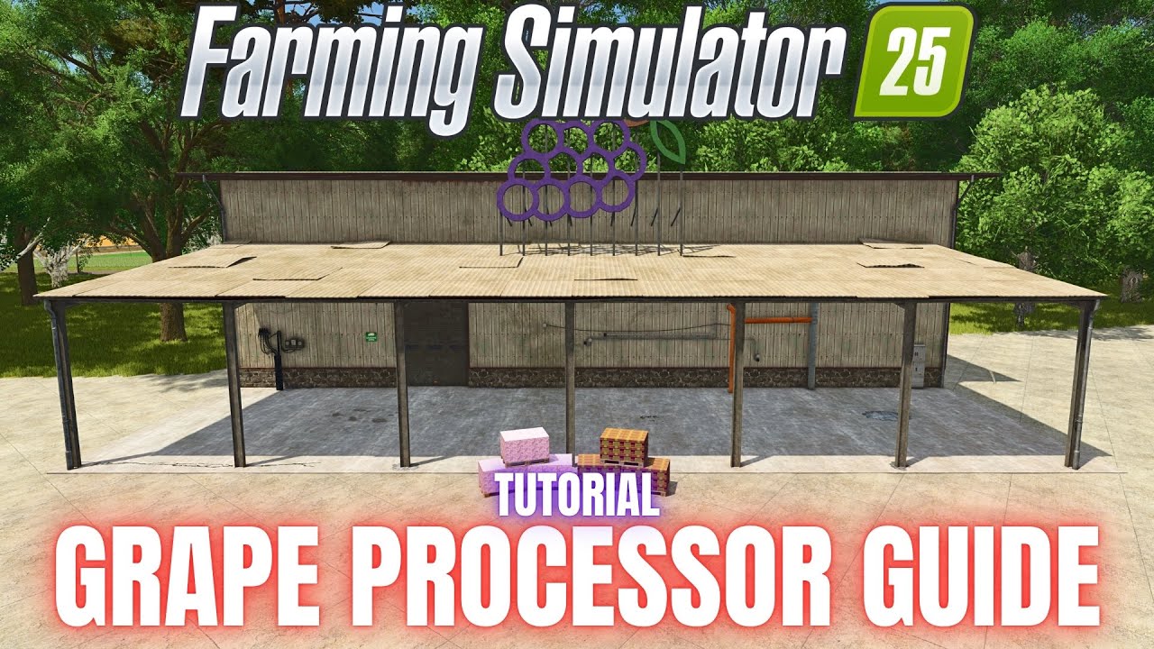 GRAPE PROCESSOR GUIDE - TUTORIAL - Farming Simulator 25 - YouTube