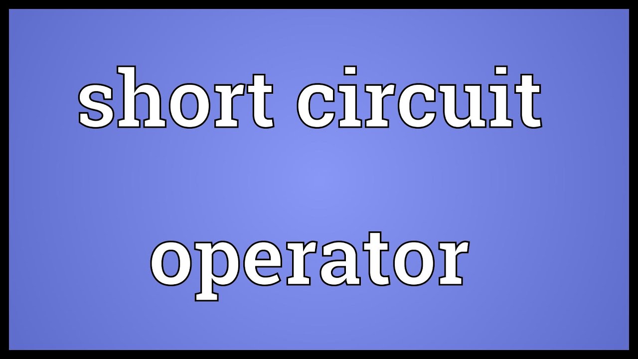 Short Circuit Operator Meaning YouTube Short Circuit Operator Meaning YouTube