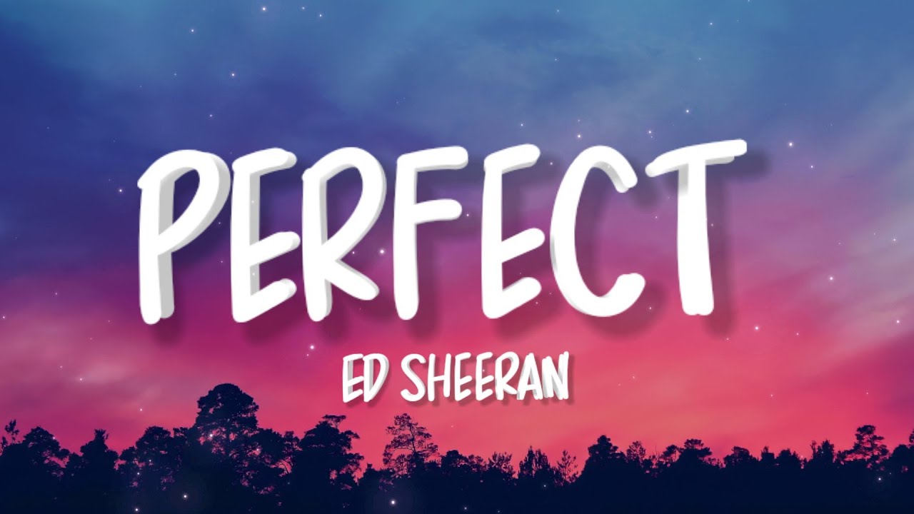 Ed Sheeran - Perfect (Lyrics) - YouTube