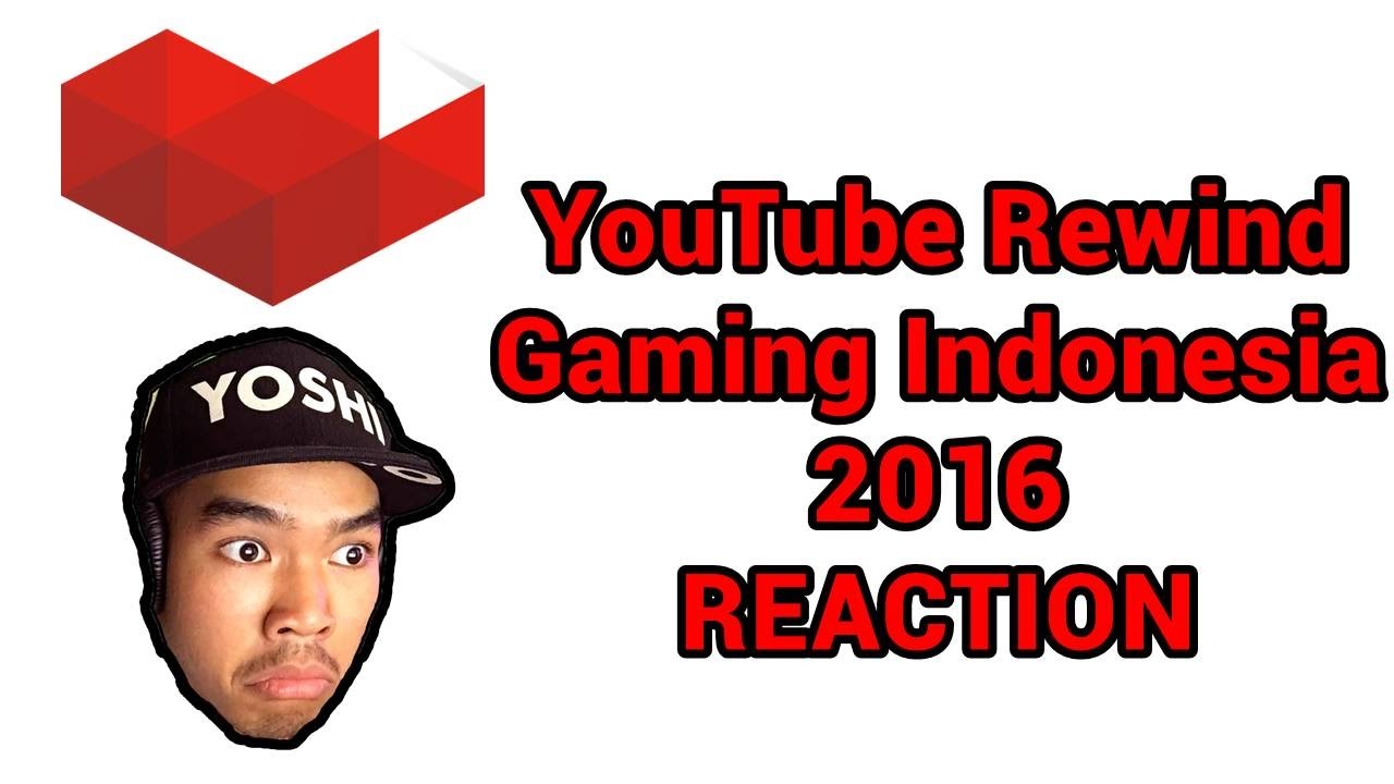 YouTube Rewind Gaming Indonesia 2016 (REACTION) - YouTube