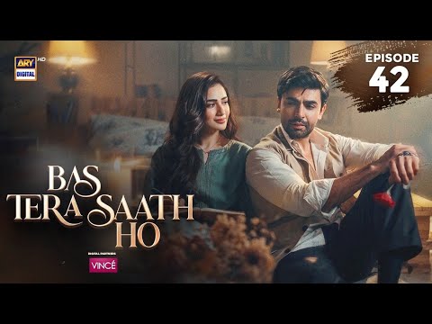 Bas Tera Saath Ho Episode 42 | ENG SUB | Farhan Saeed | Sana Javed | 25 Sep 2026 | ARY Digital Drama