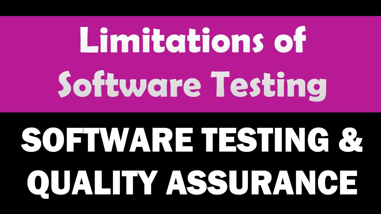Limitations of Software testing | Software Testing & Quality Assurance ...