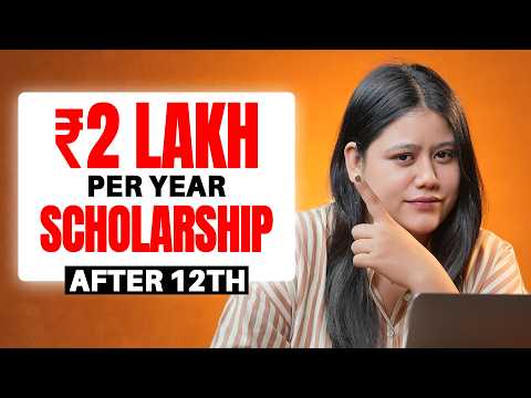 Top 7 Scholarships After 12th in 2026 | Upto ₹2 Lakh Per Year