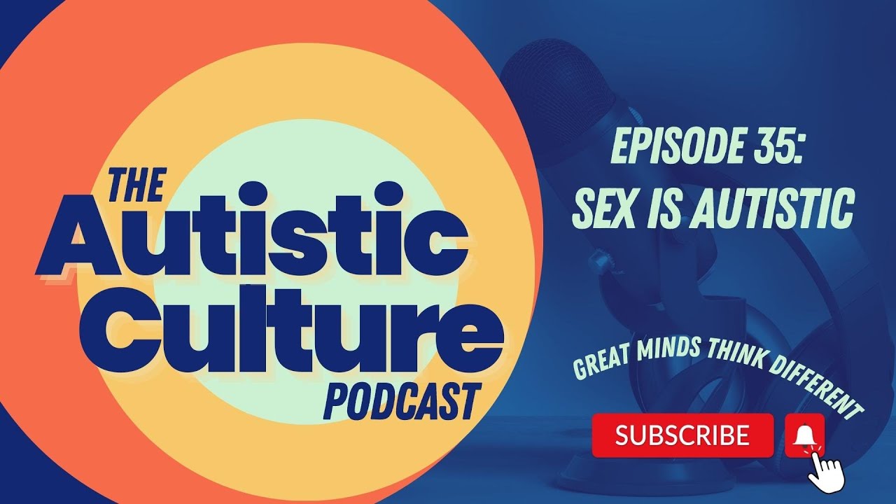 Episode 35 Sex Is Autistic Youtube