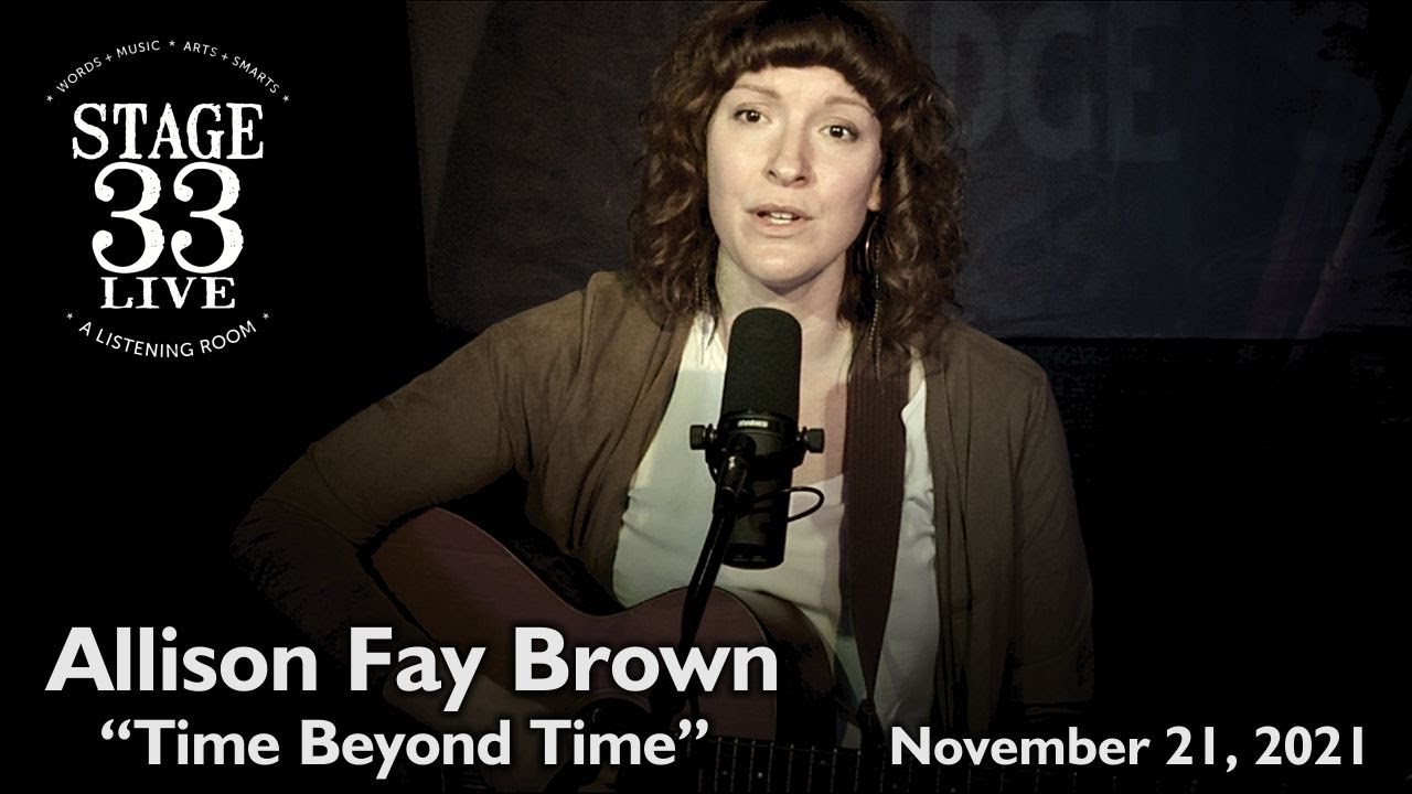 Allison Fay Brown - Time Beyond Time (Stage 33 Live; November 21, 2021 ...