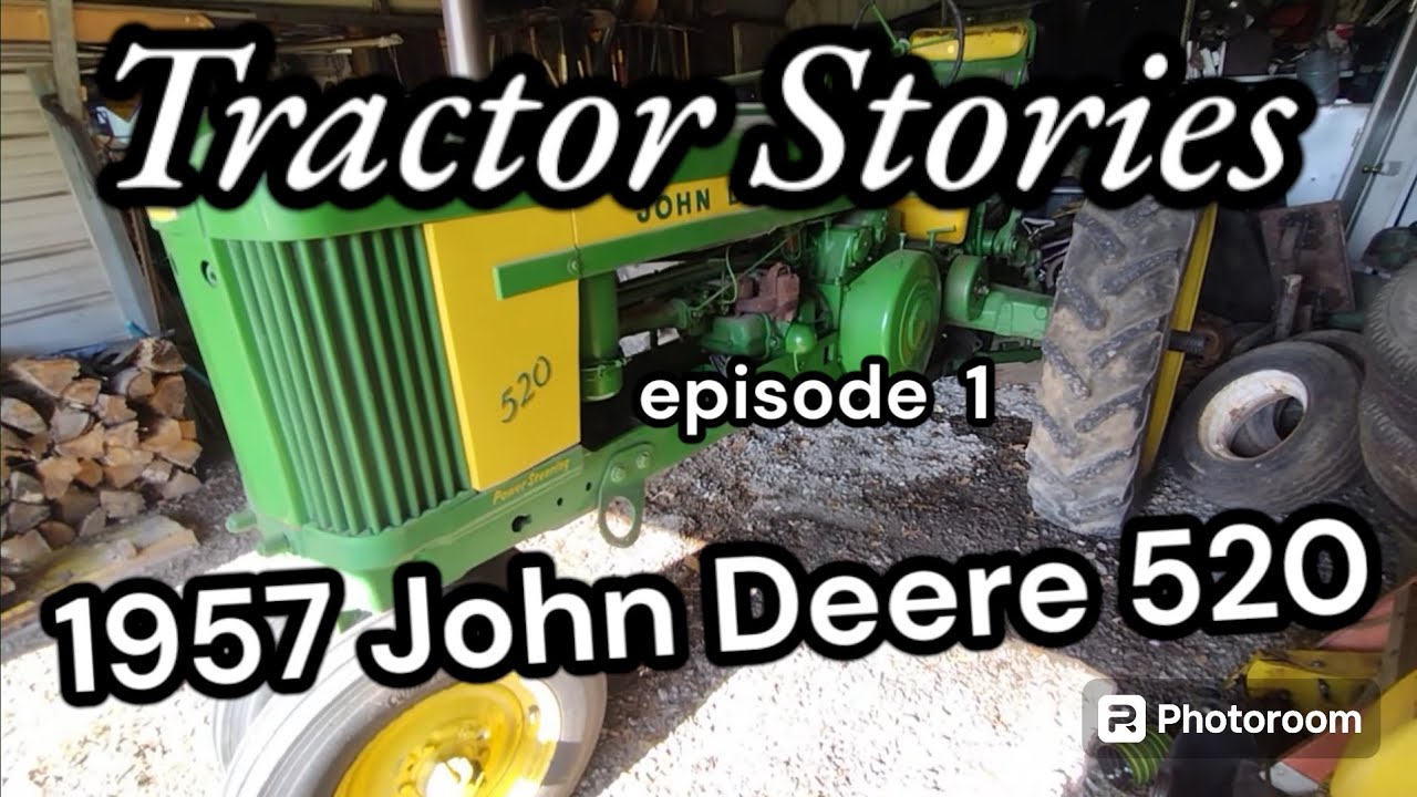 Tractor Stories - ( Episode 1) 1957 John Deere 520 - YouTube