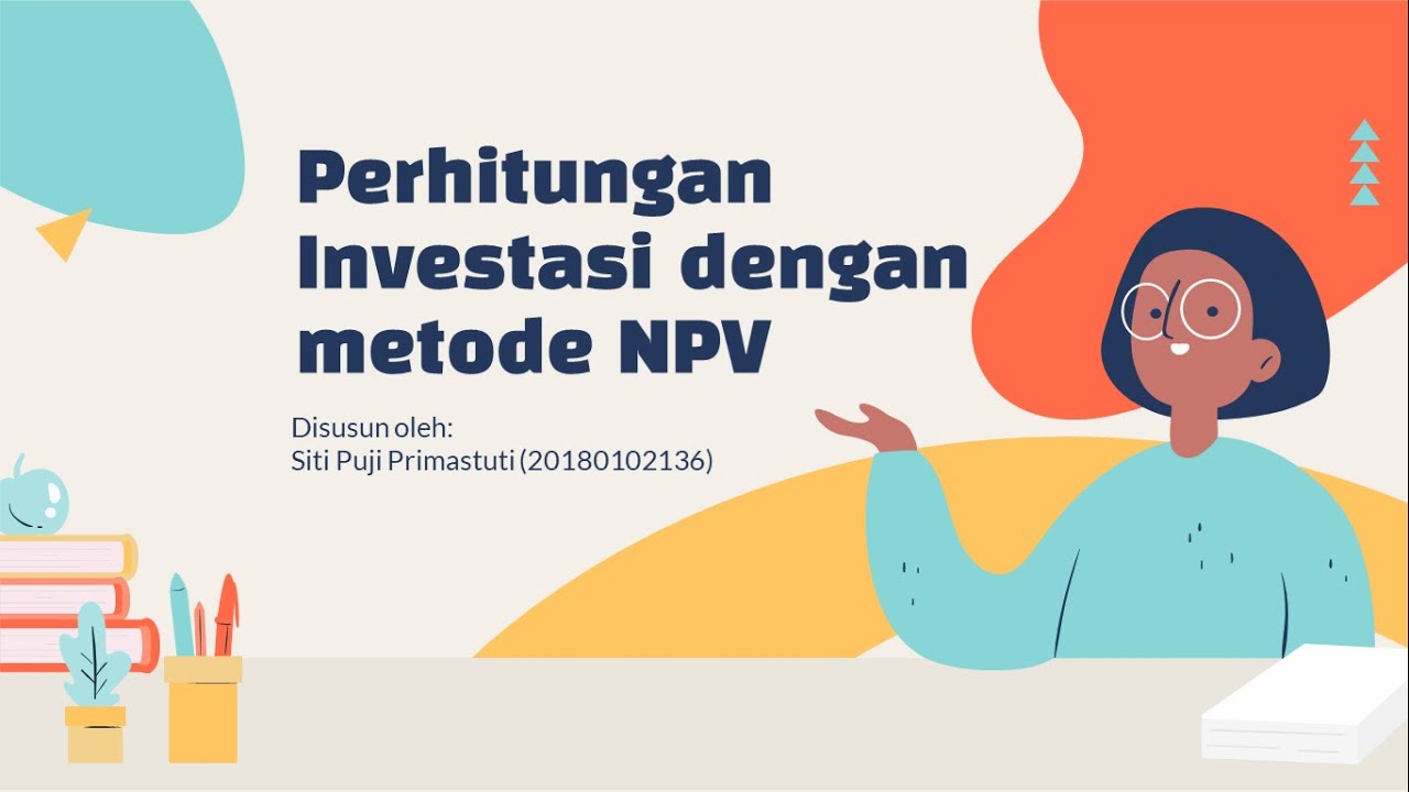 PERHITUNGAN INVESTASI DENGAN METODE NPV (NET PRESENT VALUE) - YouTube
