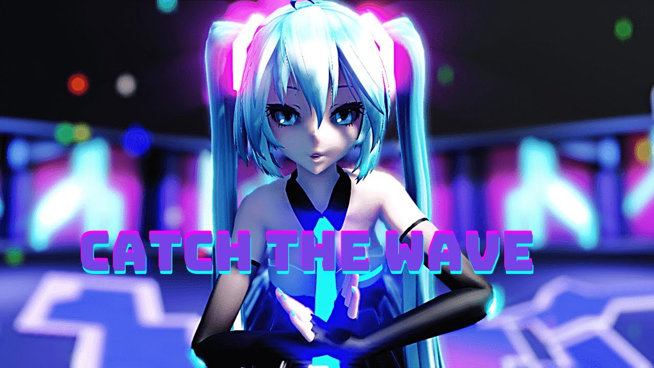【MMD】Catch the Wave - YouTube