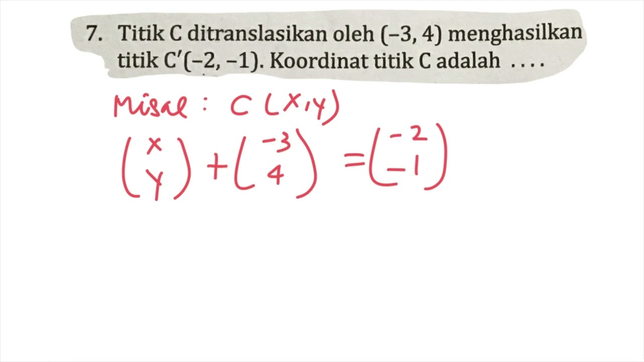 Titik c ditranslasikan oleh (-3,4) menghasilkan titik C’(-2,-1), koordinat titik C adalah - YouTube