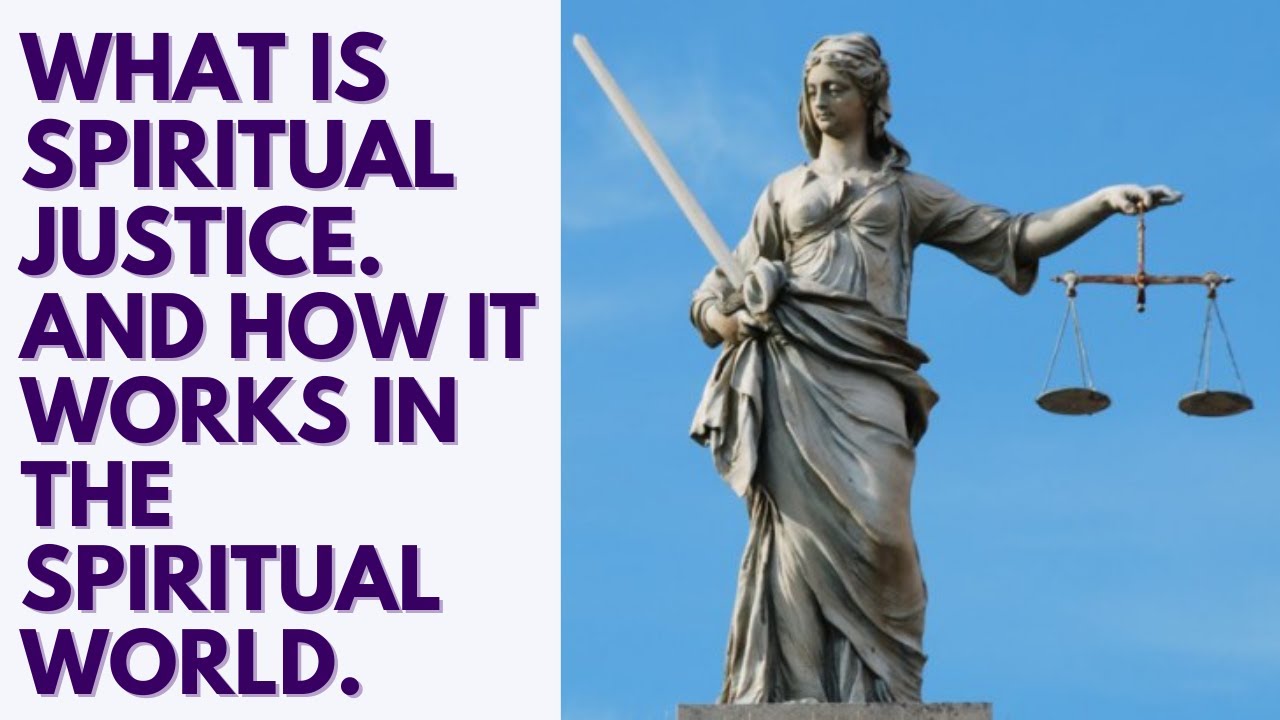 Spiritual Justice - What is it? How does it work? - YouTube