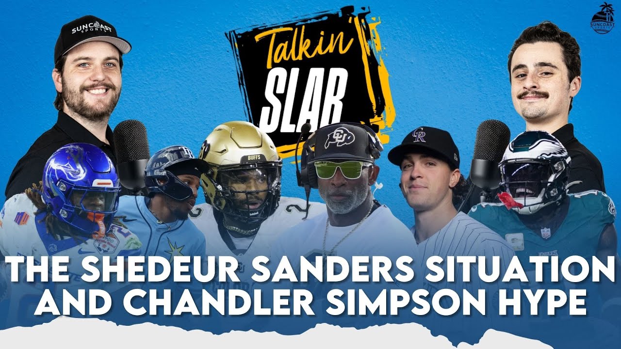 The Shedeur Sanders Situation and Chandler Simpson Hype - Talkin Slab 4 ...