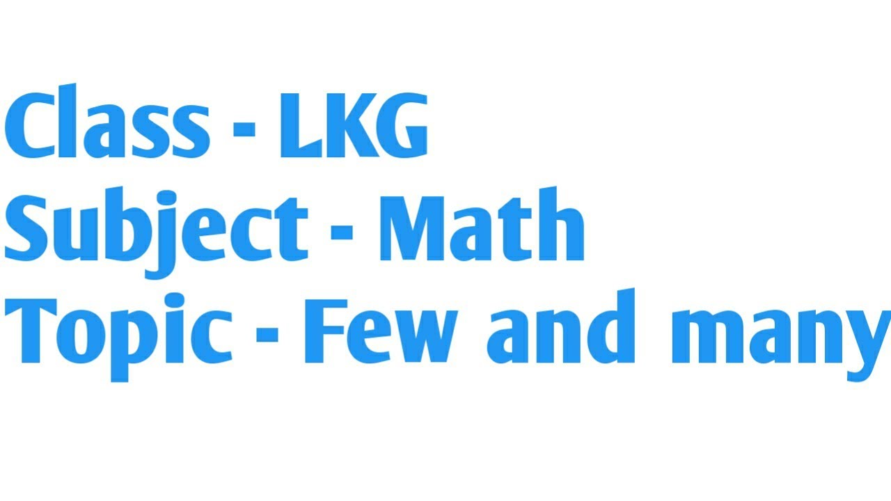 LKG CLASS | MATH - FEW AND MANY - YouTube