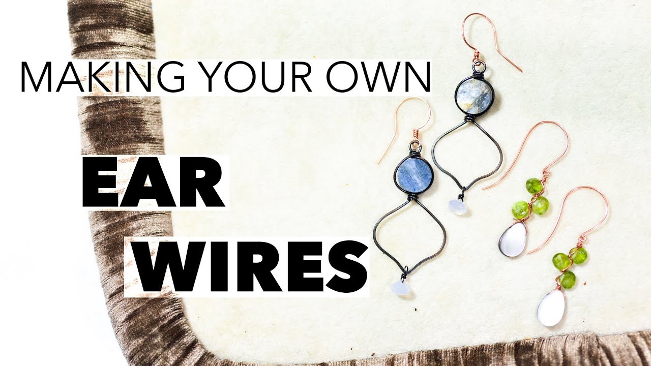 Making Your Own Ear Wires - YouTube