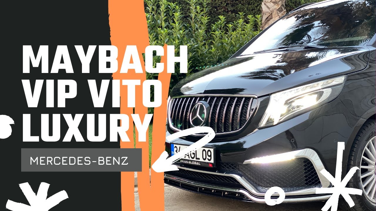 Mercedes-Benz Vito Maybach VIP - Luxury Custom Car #caliskandizayn # ...