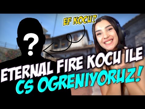 ETERNAL FIRE KOÇU İLE CS ÖĞRENİYORUZ! | COUNTER STRIKE 2