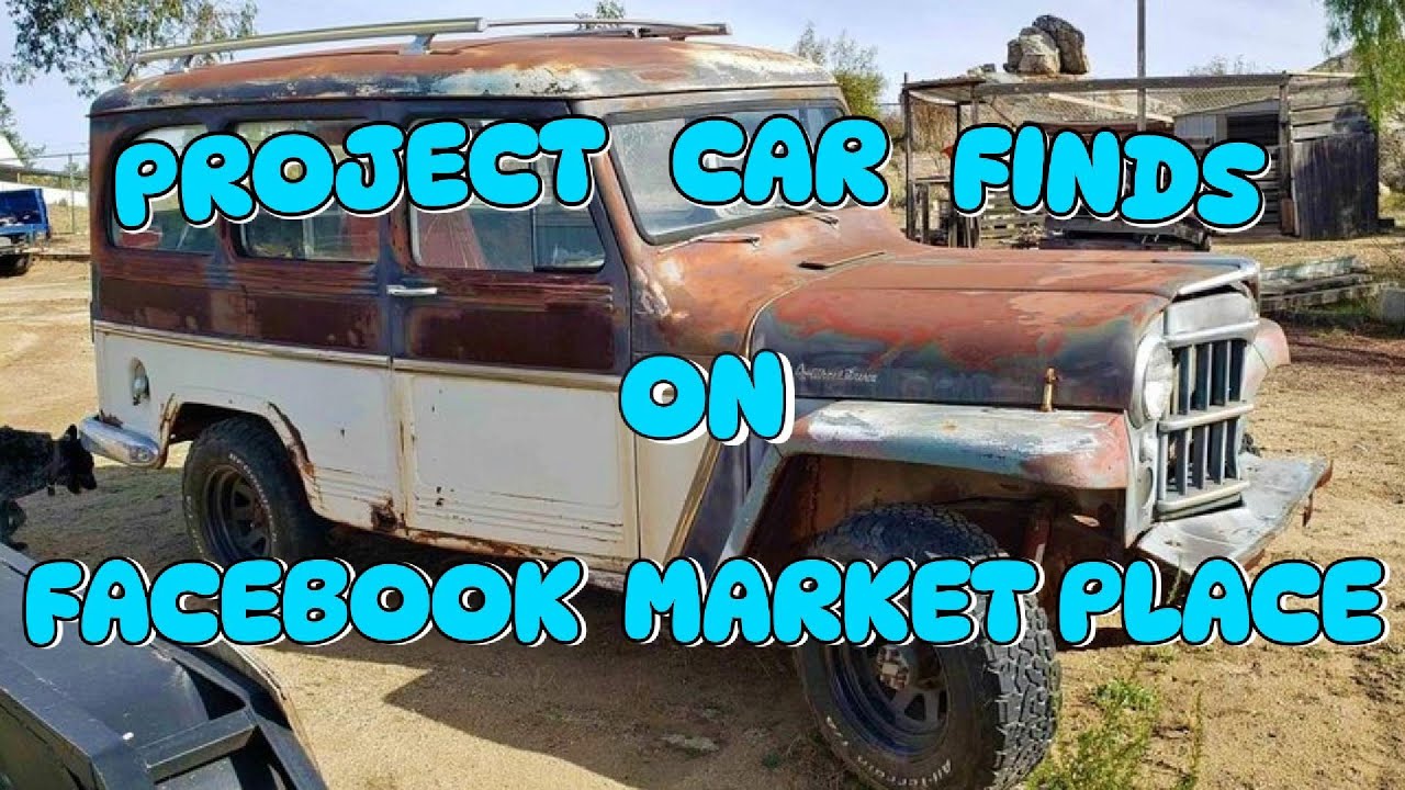 PROJECT CAR FINDS ON FACEBOOK MARKET PLACE - YouTube