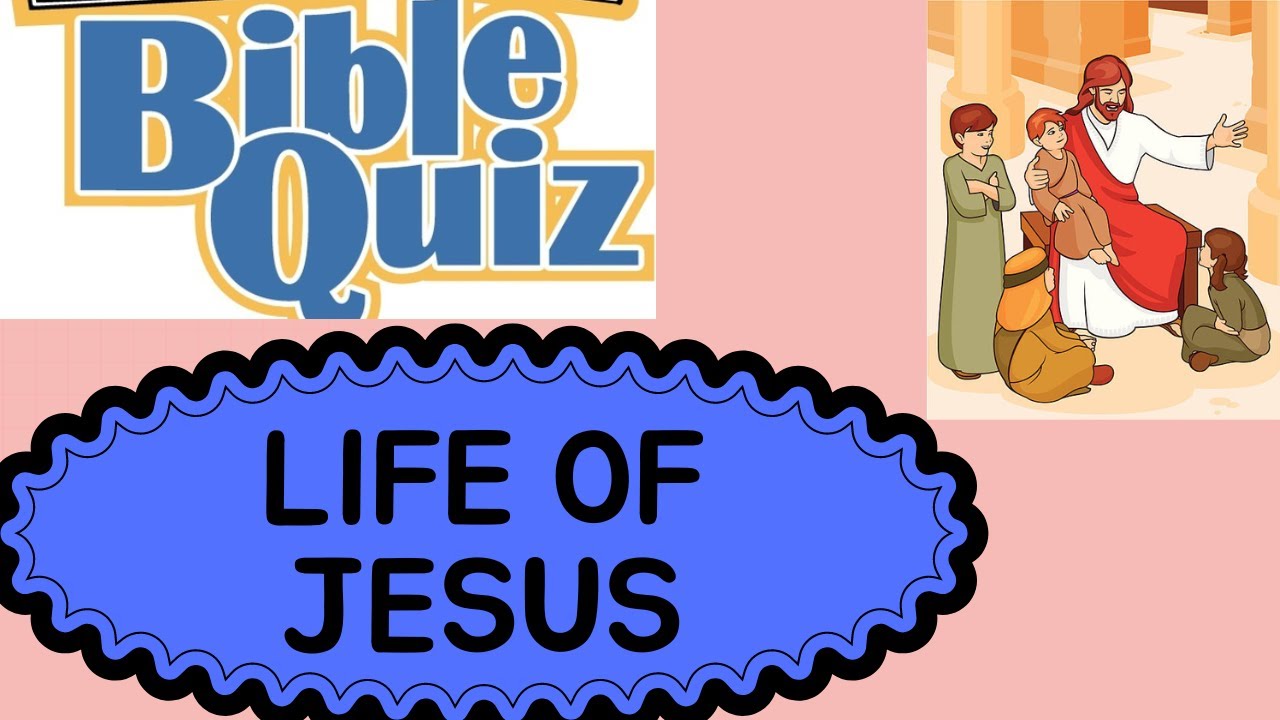 Bible Quiz: The Life of Jesus by Rosily - YouTube
