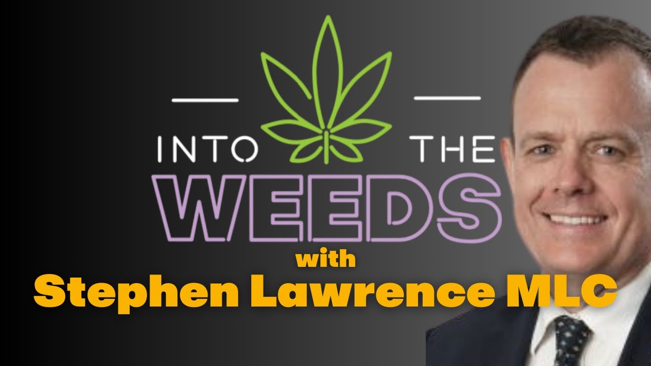 Into the Weeds Ft. Stephen Lawrence MLC | Law, Regional Advocacy ...