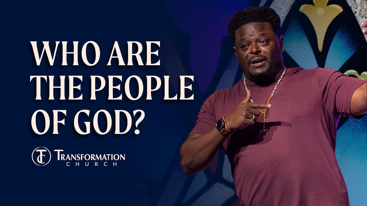 Who Are the People of God? | Pastor Derwin L. Gray | Transformation ...