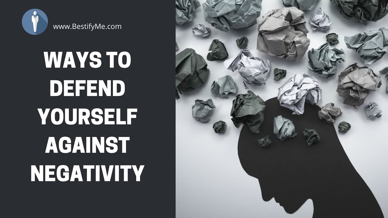 Ways to Defend Yourself Against Negativity | BestifyMe # ...