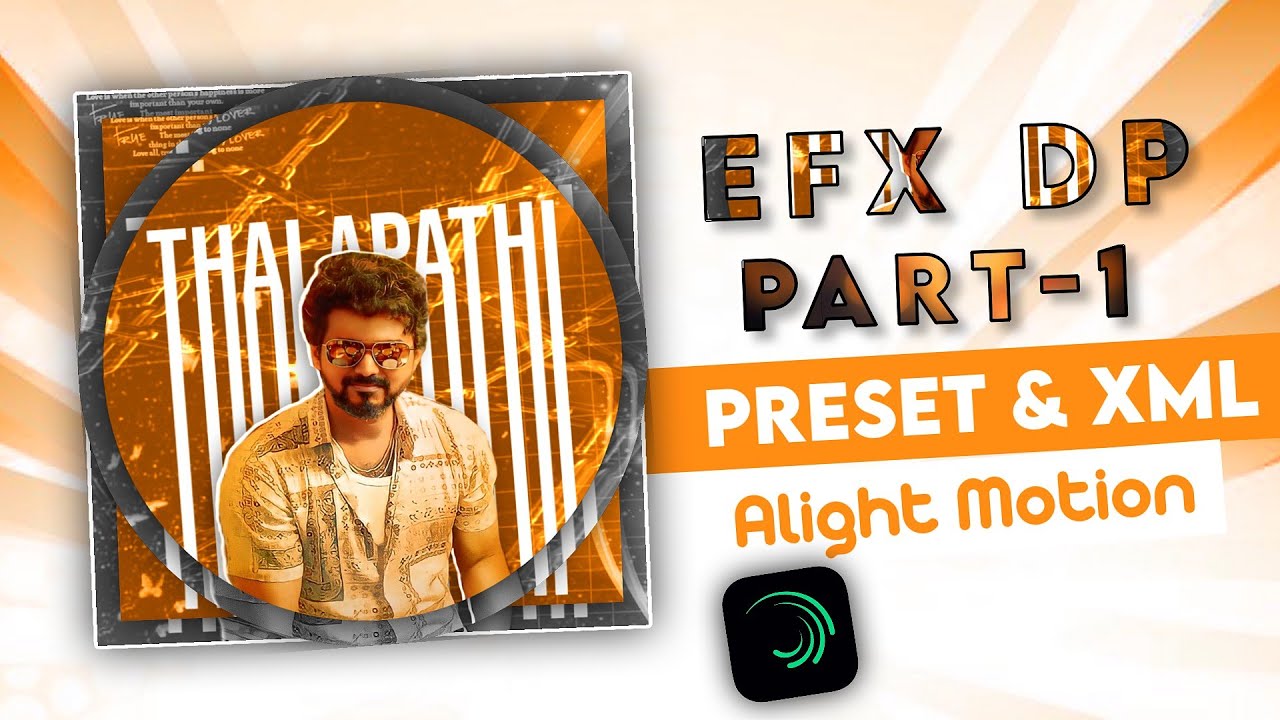 EFX DP 🌟 Part 1 🌟 EFX DP Preset & XML file Alight Motion Editing EFX Material Download #vetrieo ...