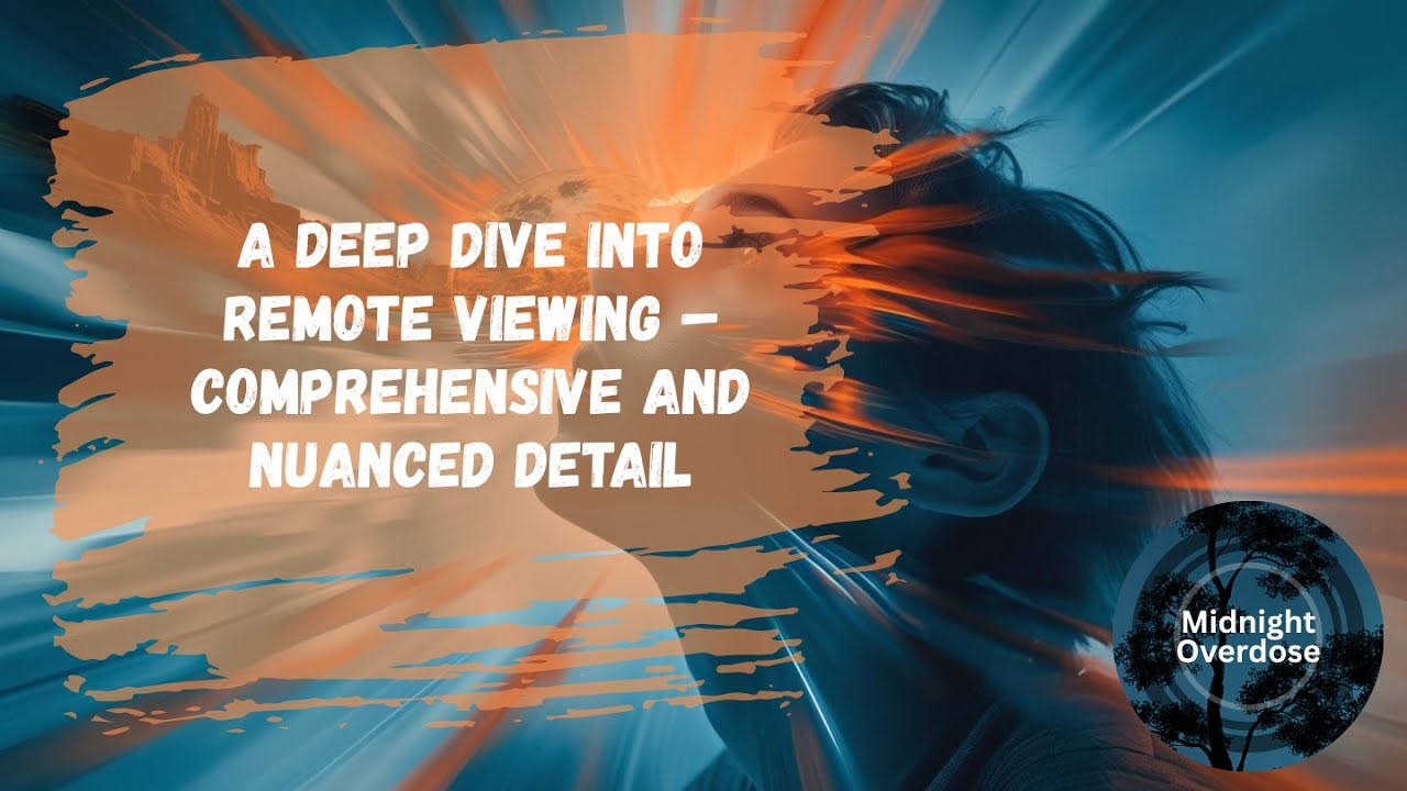 A Deep Dive into Remote Viewing – Comprehensive and Nuanced Detail ...