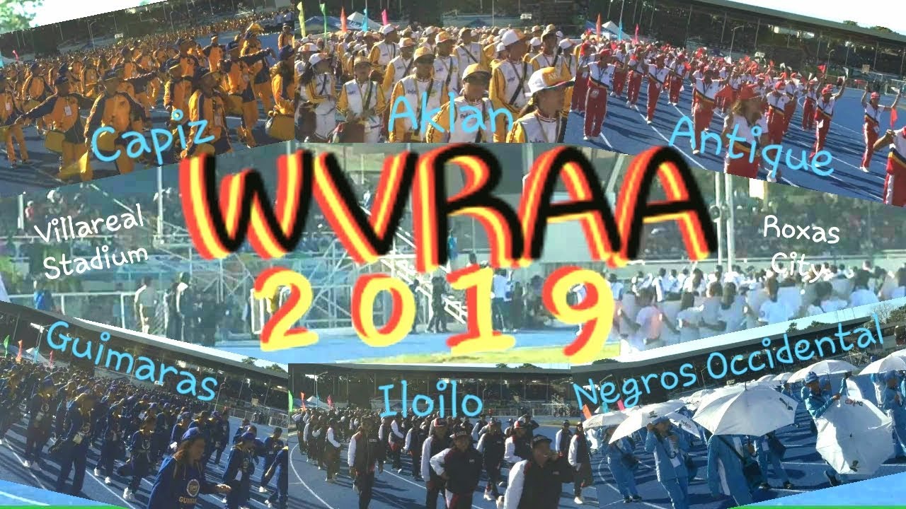 WVRAA 2019 OPENING CEREMONY & PARADE || VILLAREAL STADIUM || ROXAS CITY ...