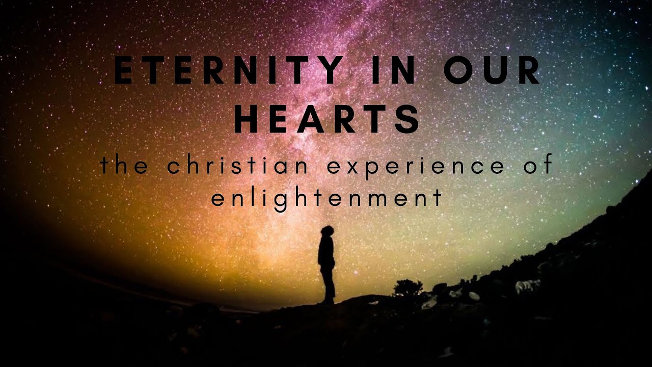 Eternity in our Hearts – the Christian Experience of Enlightenment ...