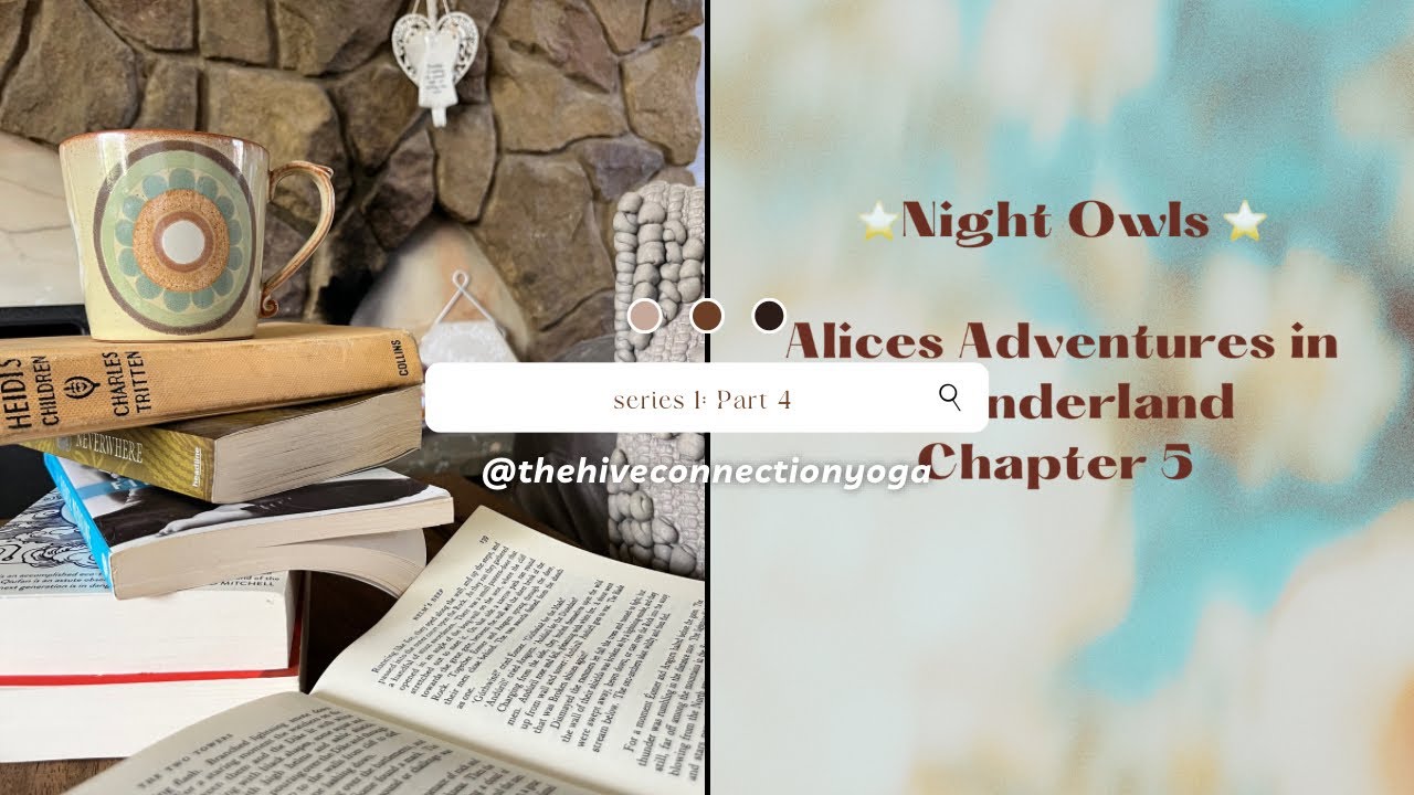 Night Owls~ Alice in Wonderland: Chapter 5 - YouTube