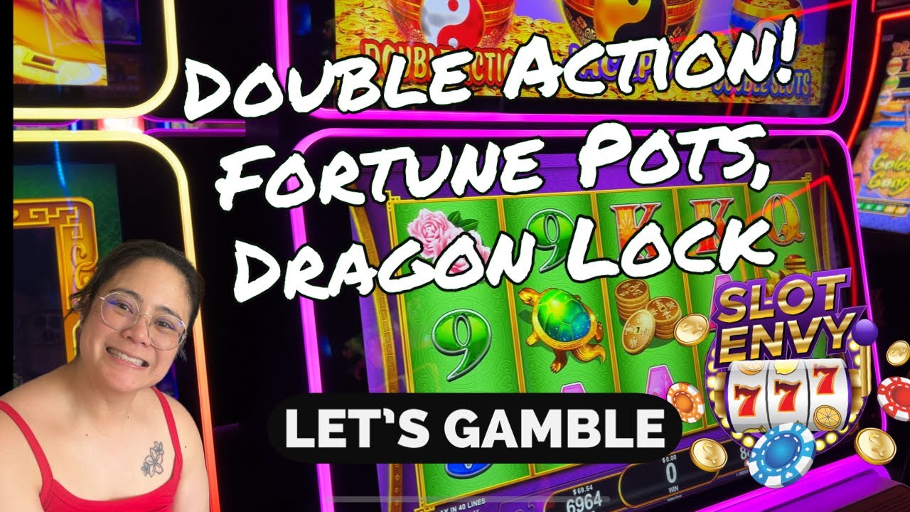 Looking for some Double Action. Dragon Lock, Fortune Pots - YouTube