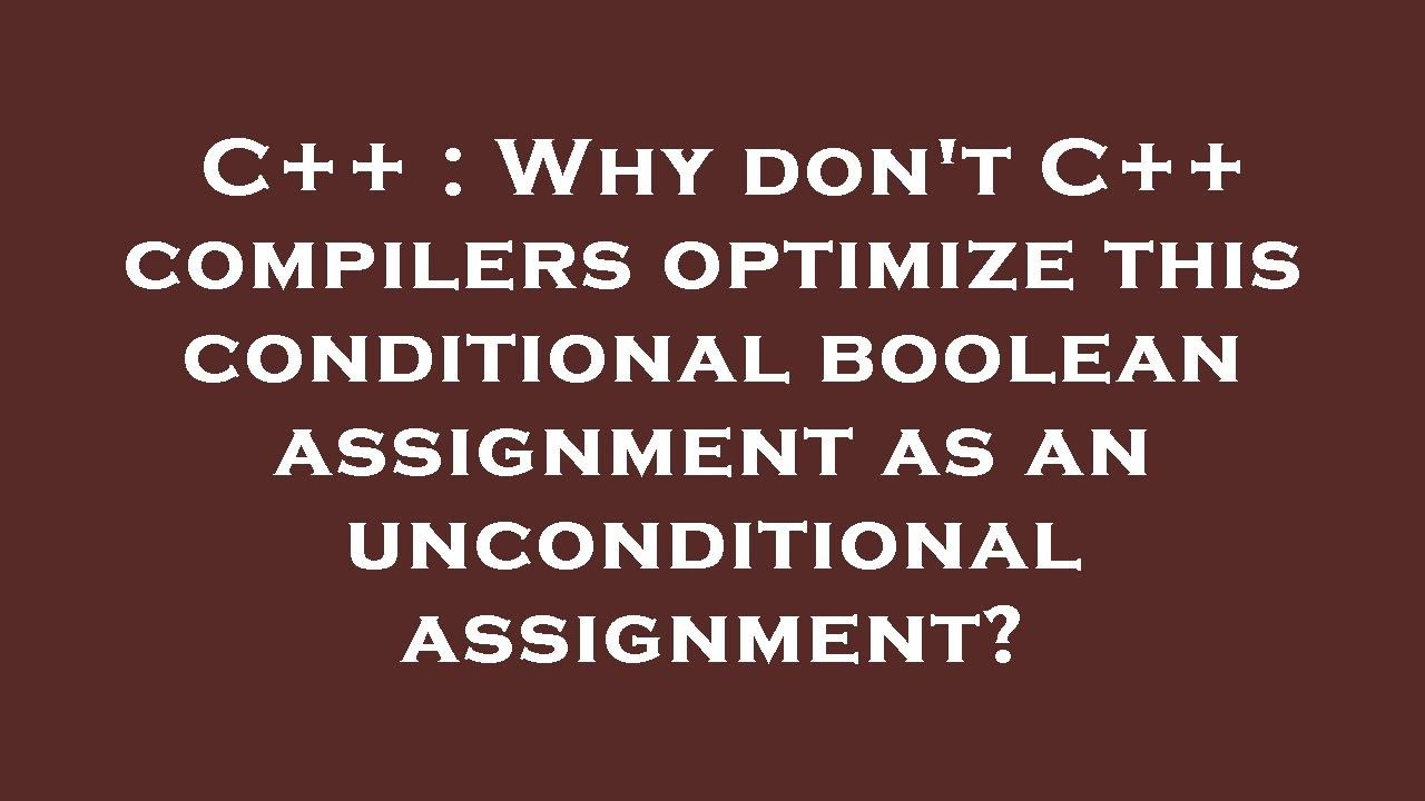 C Why Dont C Compilers Optimize This Conditional Boolean Assignment As An Unconditional