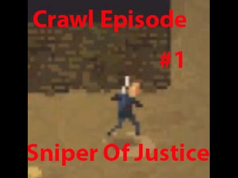 Lets Play With Sniper - Crawl #1 - YouTube