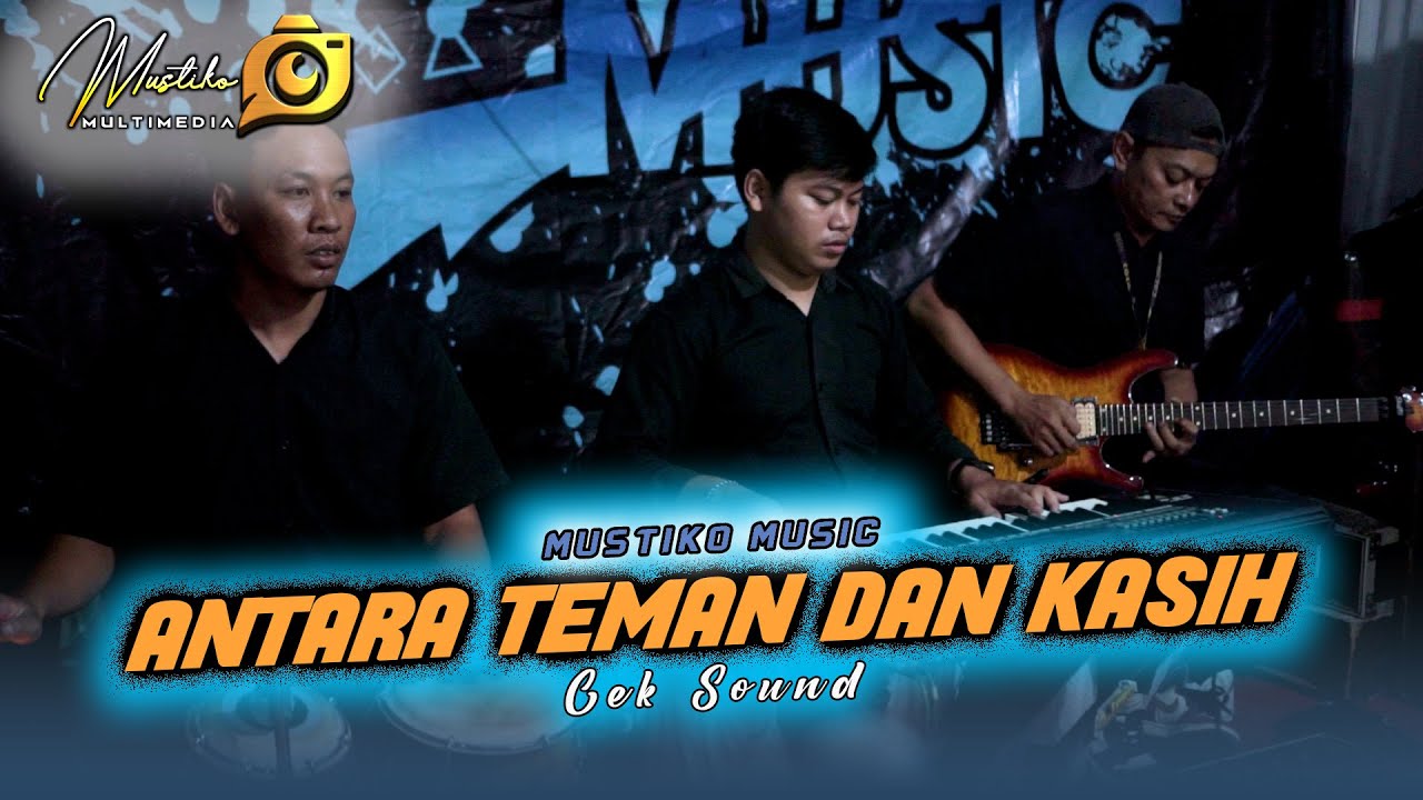 CEK SOUND ANTARA TEMAN DAN KASIH - MUSTIKO MUSIC Live Maron Banyakan - YouTube