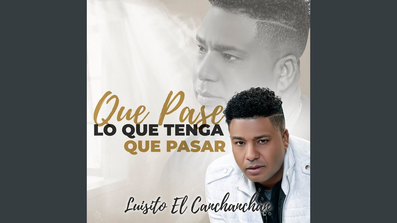 Que Pase Lo Que Tenga Que Pasar - YouTube