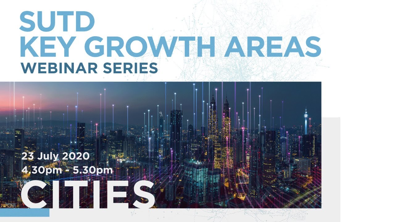 Webinar - SUTD Key Growth Areas: Cities - YouTube
