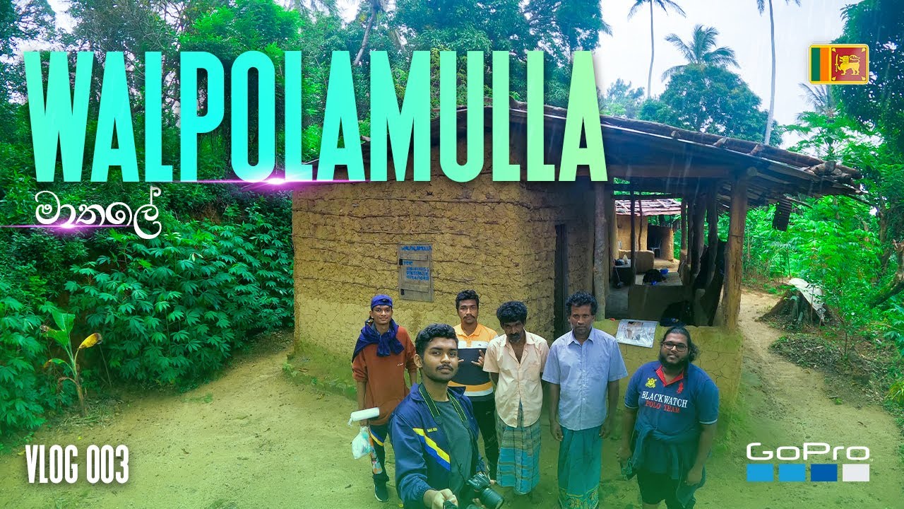 Walpolamulla | Lost in Knuckles Mathale Vlog | Beautiful Srilanka ...