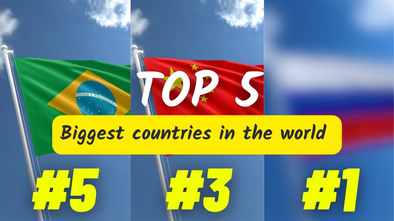 Top 5 Largest Countries You Need to See! - YouTube