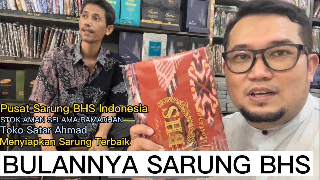 Bulannya Sarung BHS. Toko H Satar Ahmad, Pusat Sarung BHS Indonesia - YouTube