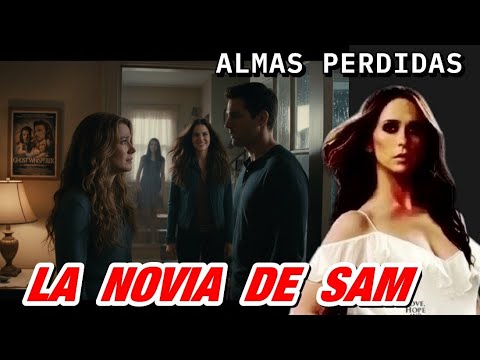 SERIE ALMAS PERDIDAS - CAPÍTULO 63 -  SAM Y SU NOVIA - GHOST WHISPERER - VOCES DEL MAS ALLÁ