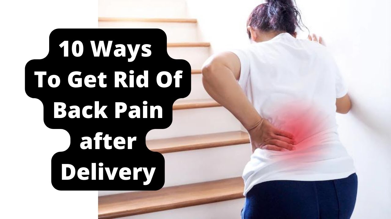 10 ways to get rid of back pain after Childbirth/Delivery - YouTube