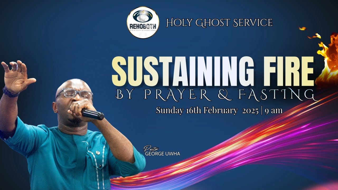Sustaining Fire By Prayer And Fasting || Holy Ghost Service || February ...